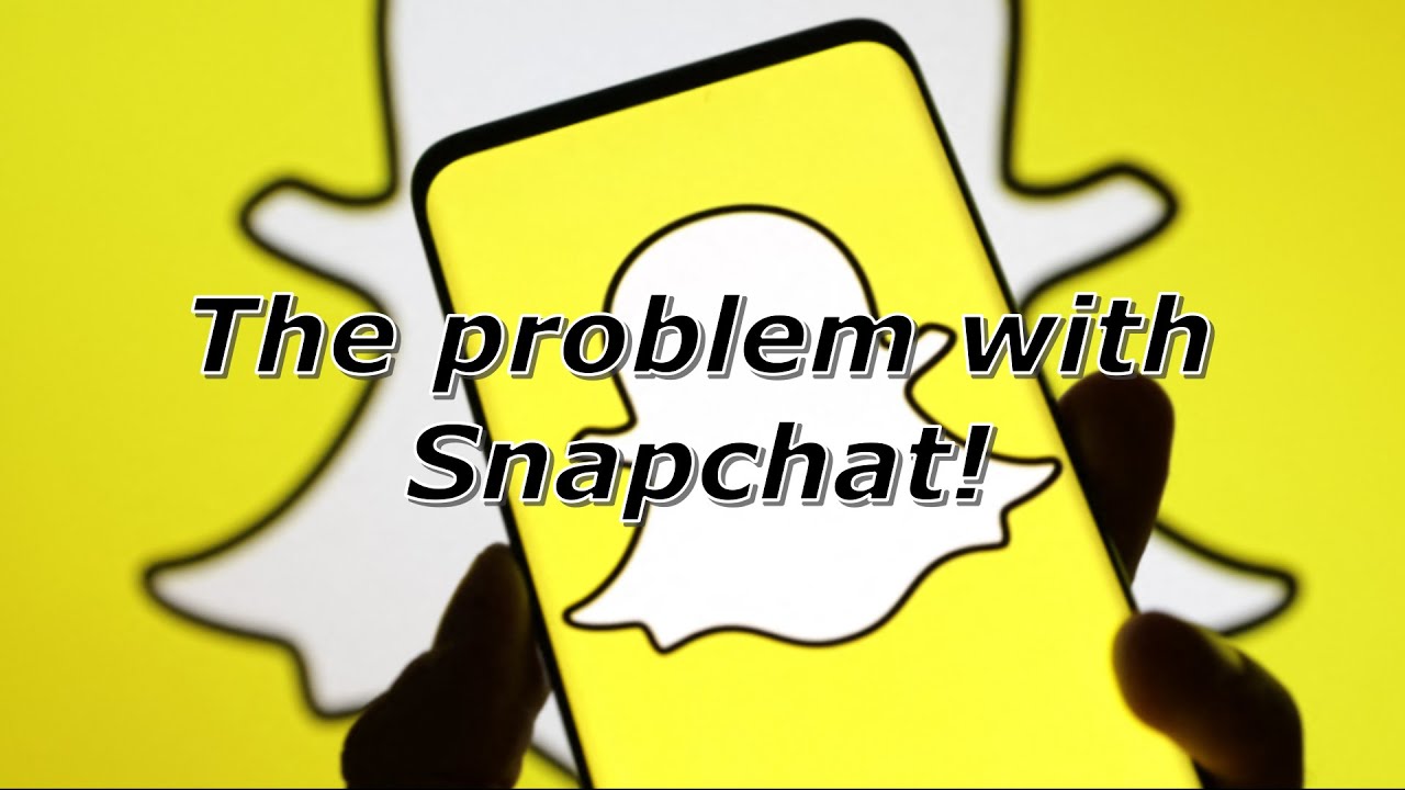 The problem with Snapchat! - YouTube