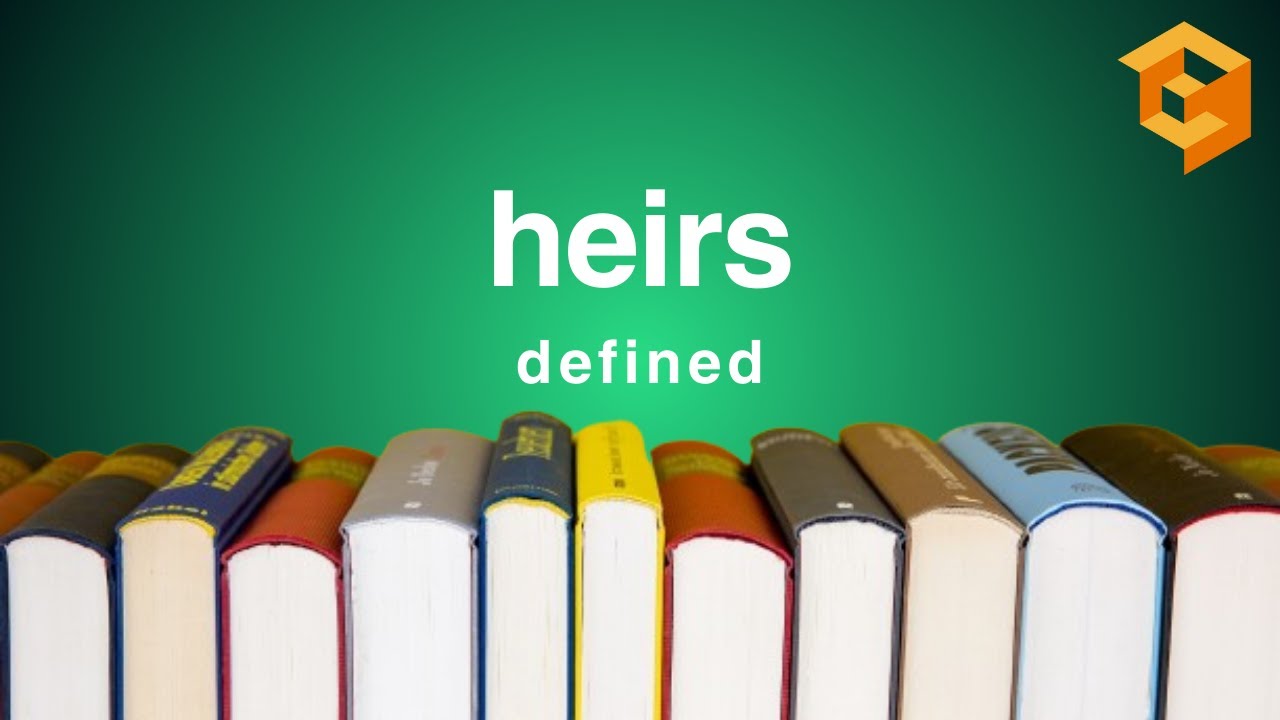Heirs | Legal Term Defined (Property Definitions for Law School and Bar ...
