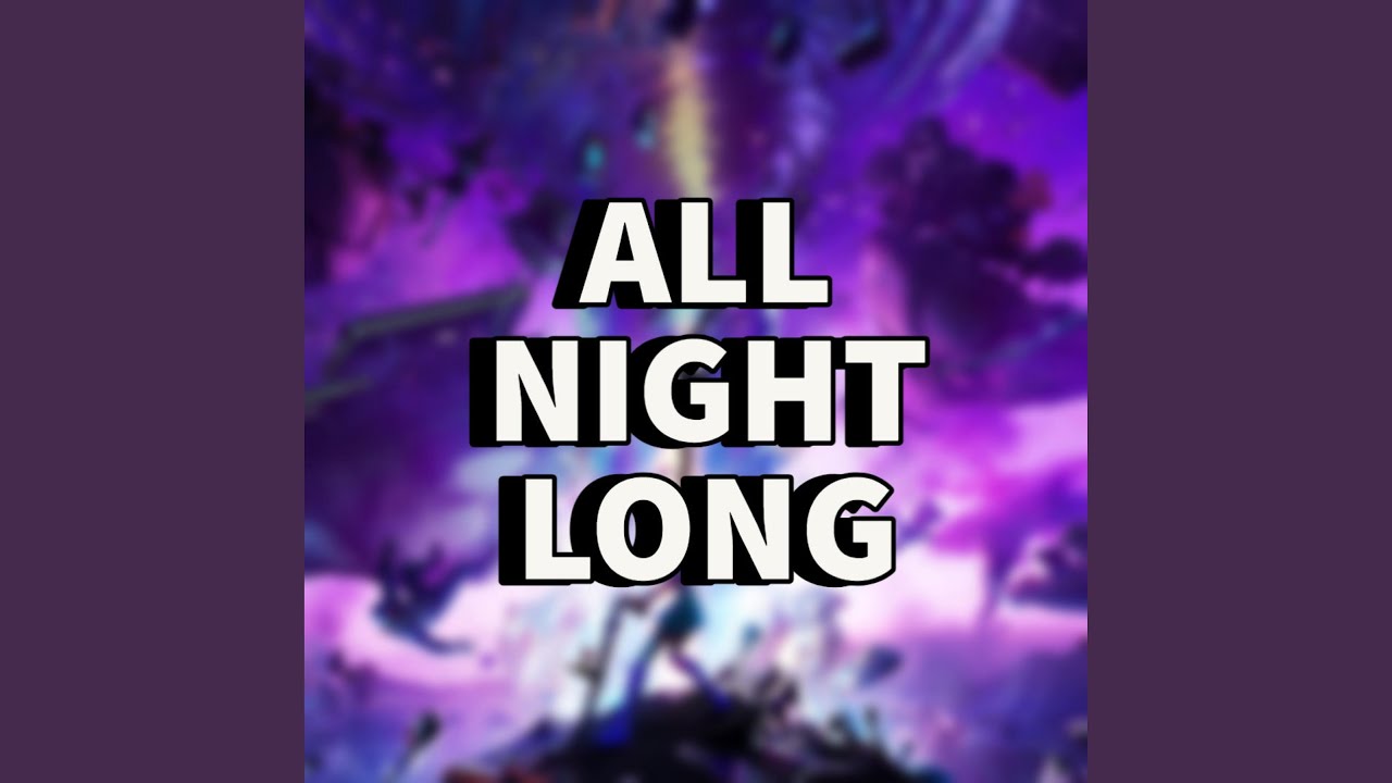 All Night Long - YouTube