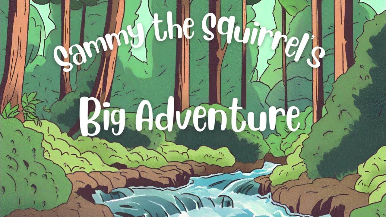 Sammy the Squirrel's Big Adventure | for kids |#kidsstories - YouTube