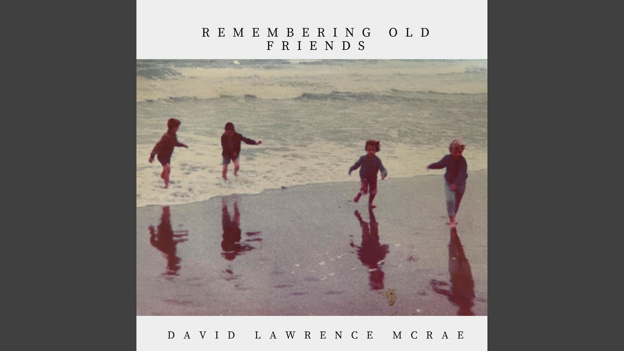 Remembering Old Friends - YouTube