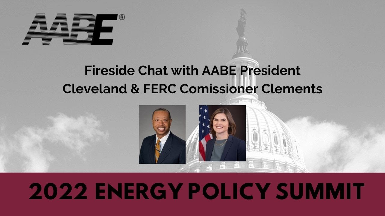 Fireside Chat with AABE President & CEO Ralph Cleveland & FERC ...