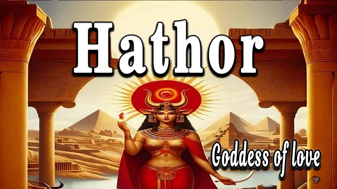Hathor Goddess of Love, Beauty, Music, and Joy - Egyptian mythology ...