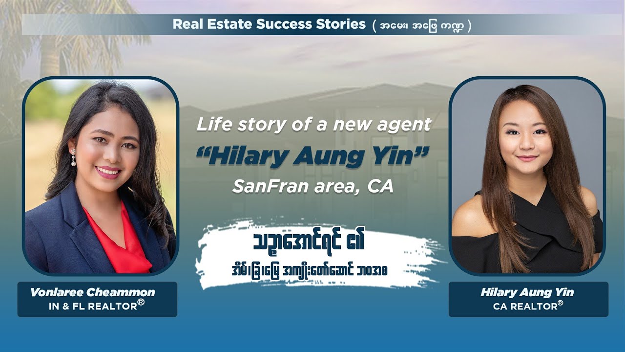Life story of a new agent “Hilary Aung Yin" - SanFran area, CA - YouTube