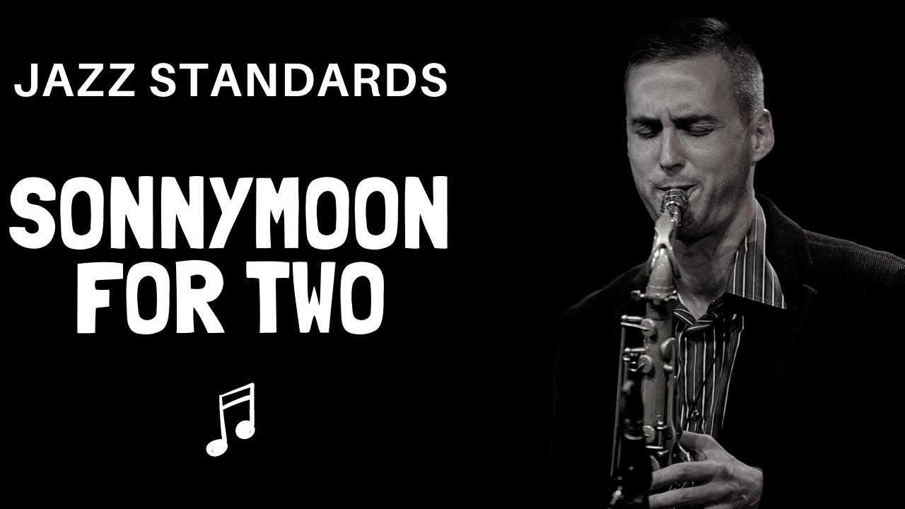 JAZZ STANDARDS 🎷 "Sonnymoon For Two" (Sonny Rollins) - YouTube