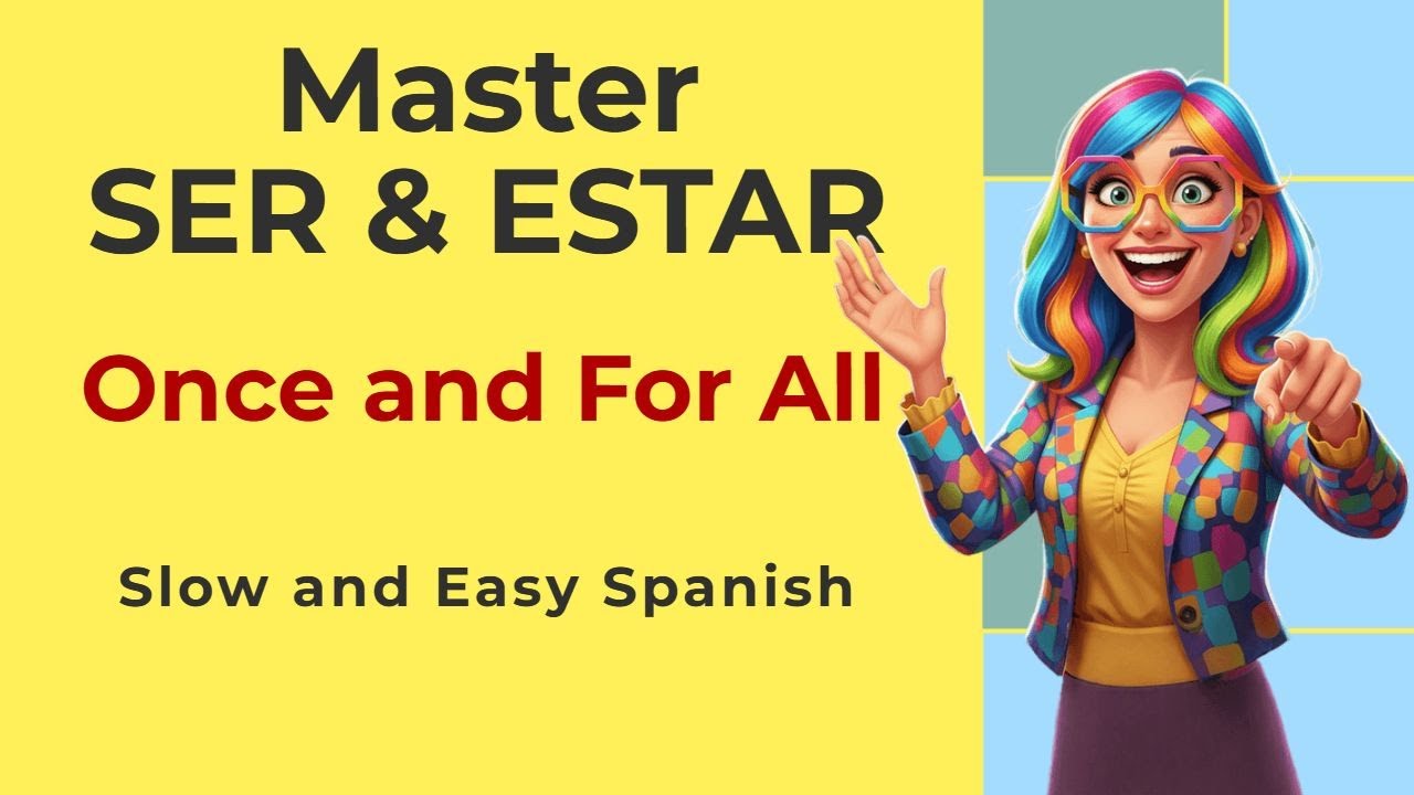 Master SER vs ESTAR Once and For All | Spanish Grammar Made Simple | A2 ...