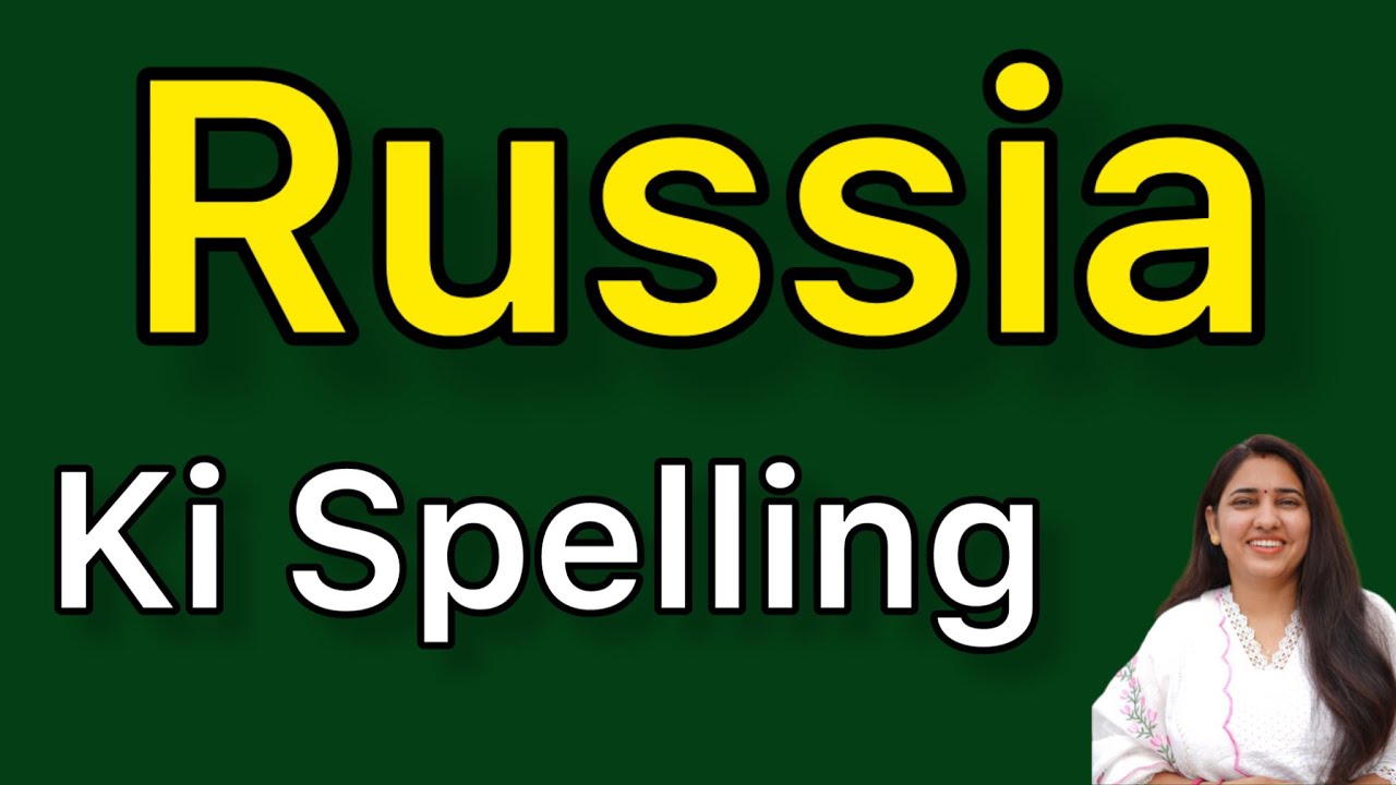 Russia spelling | Russia ki spelling - YouTube