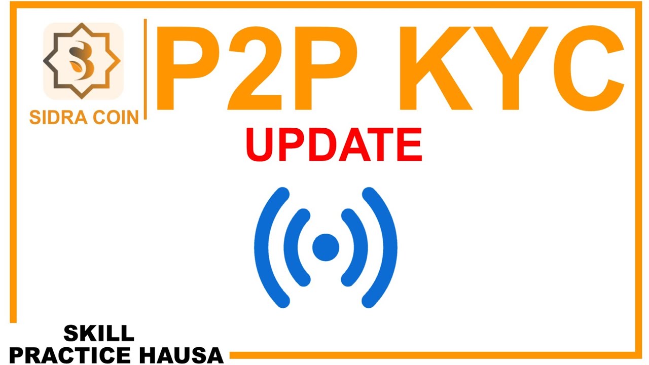 Sidra P2P KYC UPDATE - YouTube