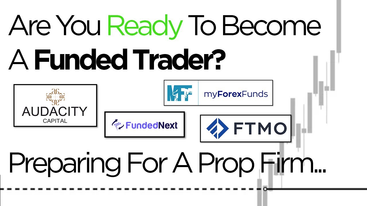 Are You Ready To Become A Funded Trader? (Preparing For A Prop Firm ...