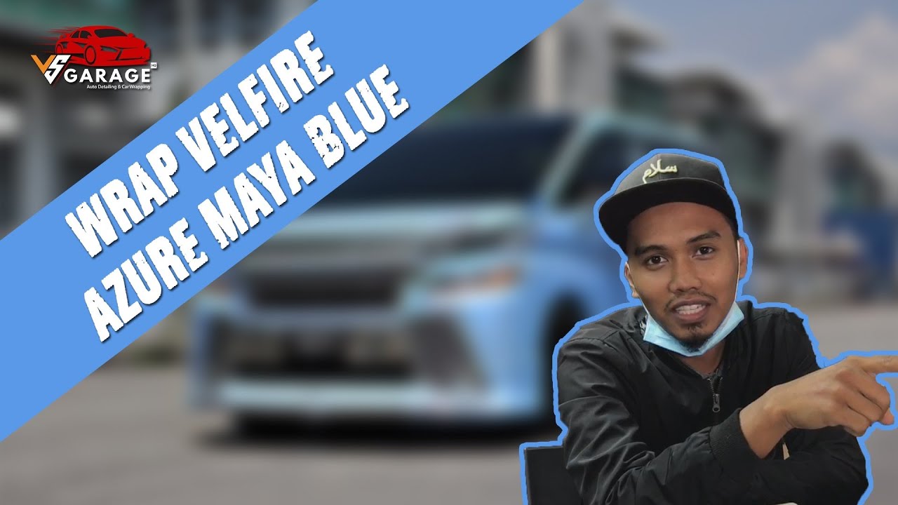 VELLFIRE | Full wrap Azure Maya Blue by Vs Garage - YouTube