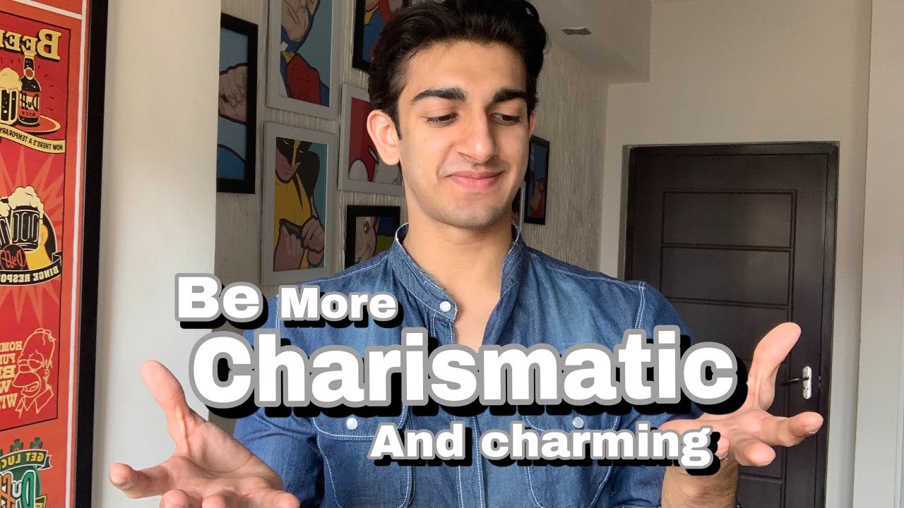 HOW TO BE MORE CHARISMATIC || THINGS THAT CHARMING PEOPLE DO THAT MAKE ...