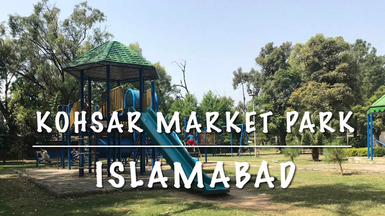 Kohsar Market Park - YouTube