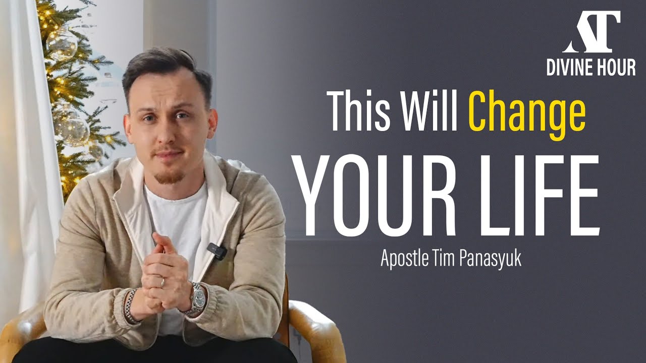 This Will Change Your Life | Divine Hour | Apostle Tim Panasyuk - YouTube