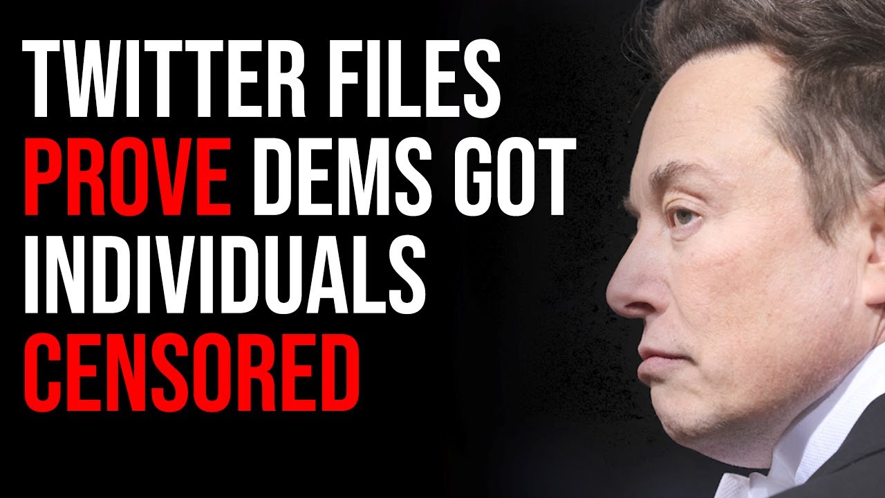 Twitter Files PROVE Dems Got Individuals Censored With Direct Requests ...