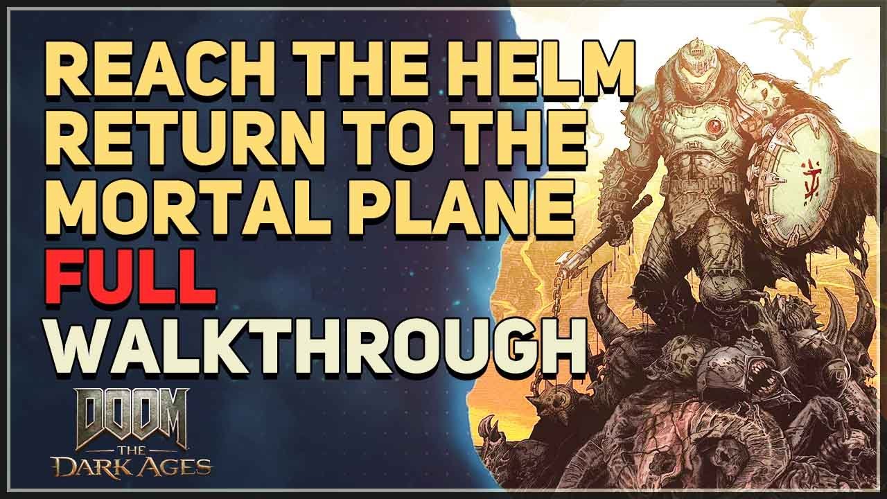 Reach the Helm Return to the Mortal Plane Doom The Dark Ages - YouTube