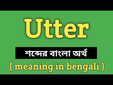 Utter Meaning in Bengali || Utter শব্দের বাংলা অর্থ কি? || Word Meaning ...