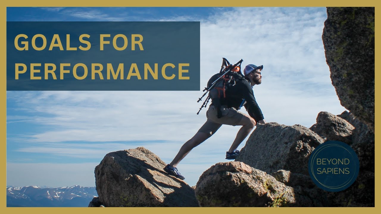 How Goal Setting Improves Your Focus & Performance | Beyond Sapiens ...