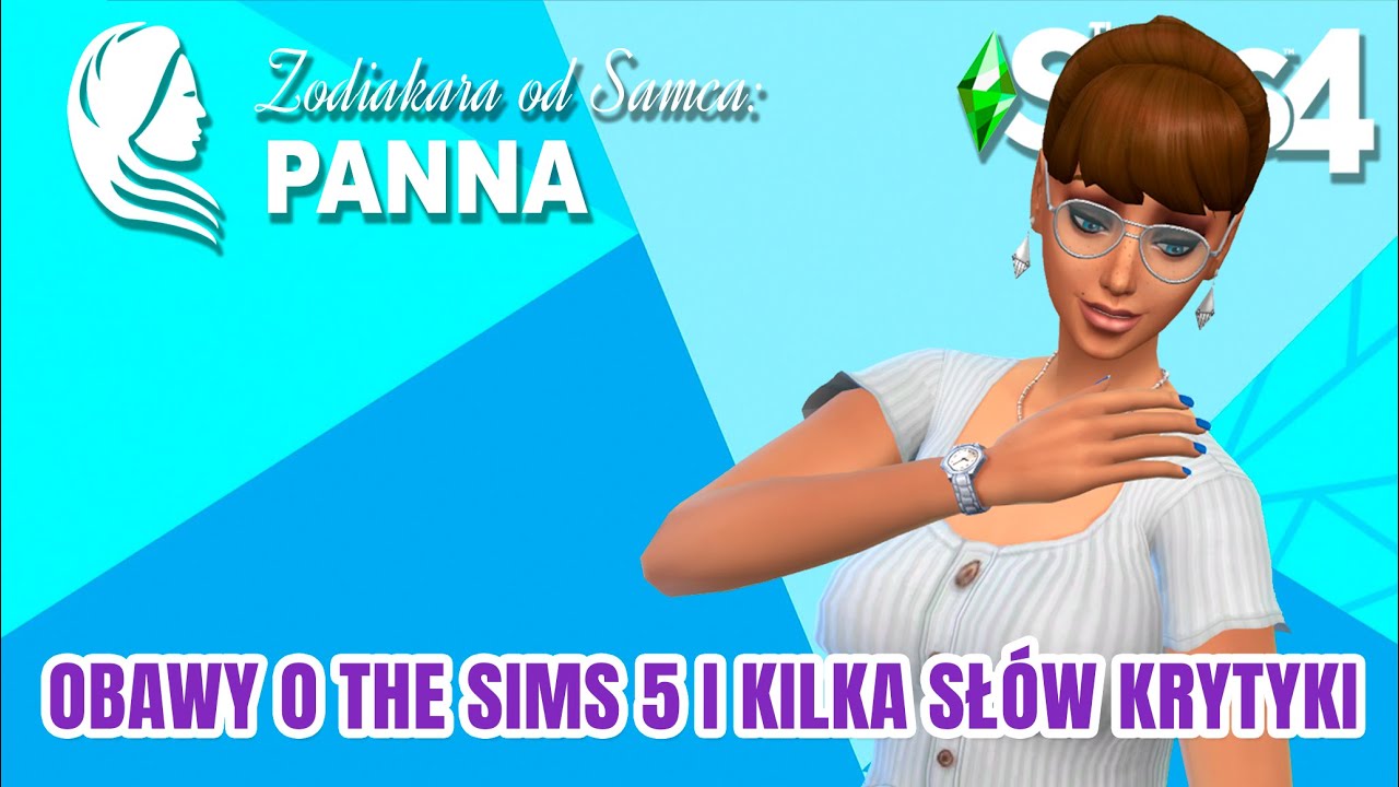 Obawy o THE SIMS 5 - Wyzwanie CAS - Zodiaki: PANNA - THE SIMS 4 - NO CC ...