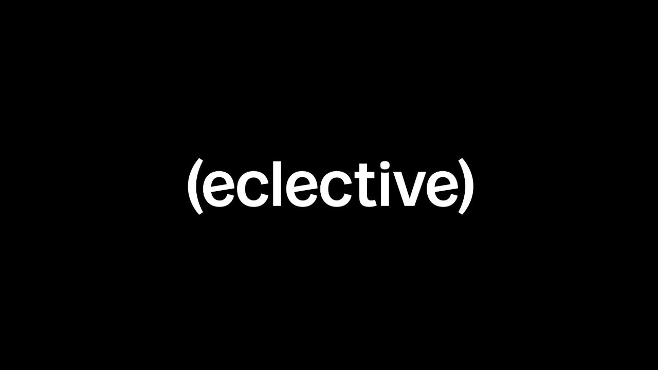 We Are Eclective. - YouTube