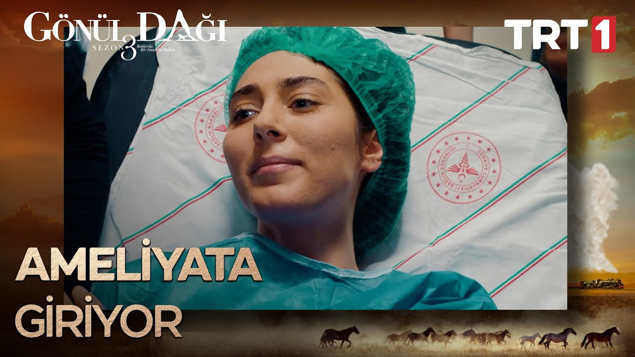 Elif ameliyata giriyor - Gönül Dağı 101. Bölüm @GonulDagiTRT - YouTube
