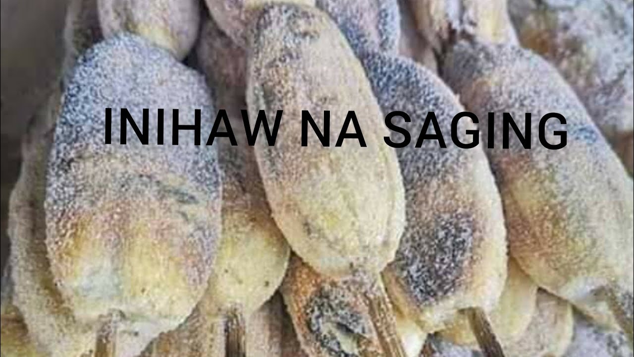 PAANO GAWIN ANG INIHAW NA SAGING?O GINANGANG NA SAGING# ...