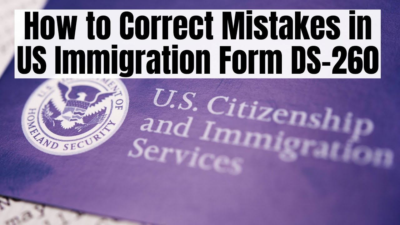 How to Correct Mistakes in US Immigration Form DS-260 📑 US Immigration ...