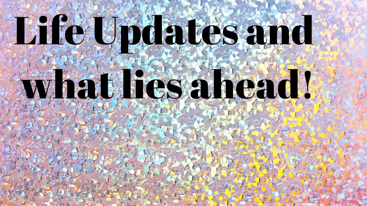 Life Updates and What lies Ahead! - YouTube