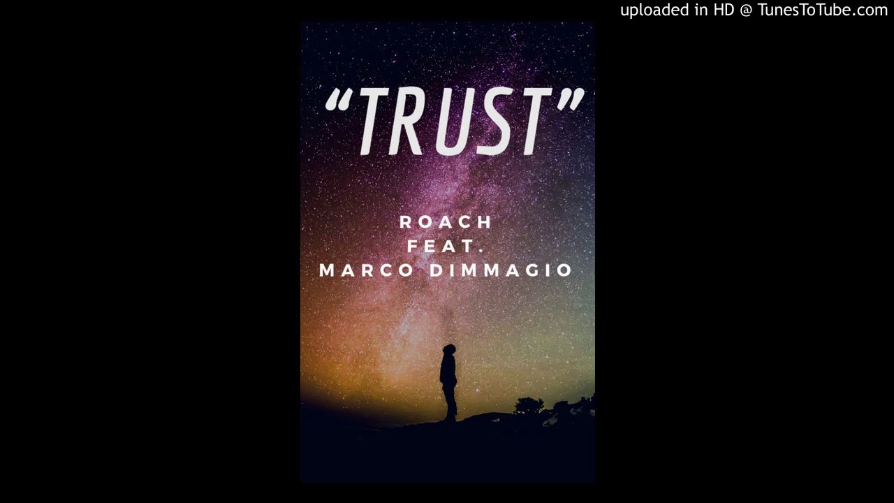 087Roach Feat. Marco Dimaggio - Trust - YouTube