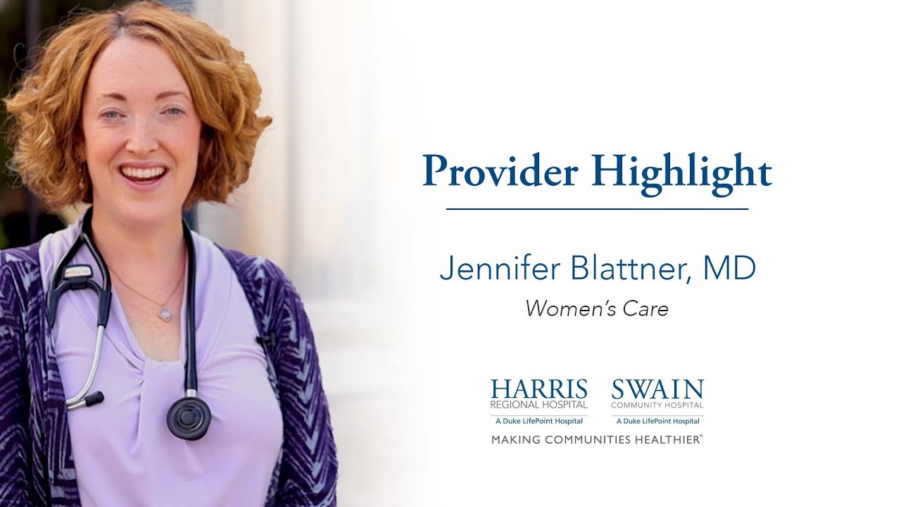 Harris Regional Hospital - Provider Highlight: Jennifer Blattner, MD ...