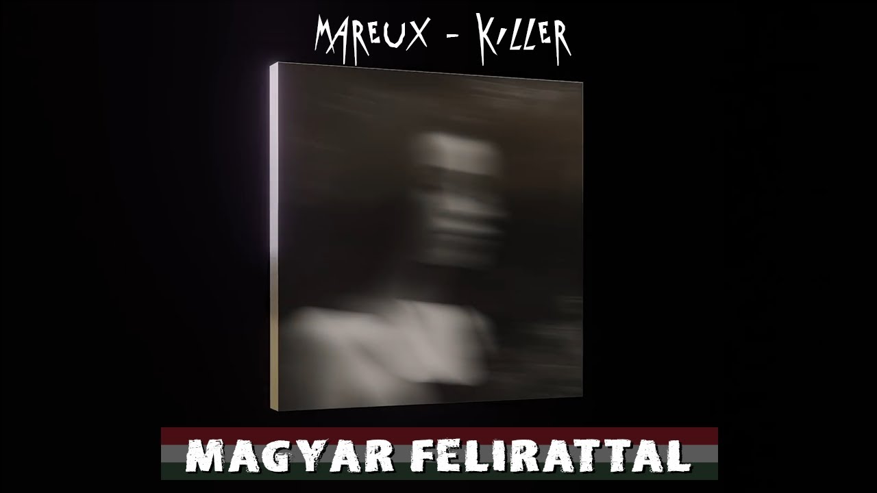 Mareux - Killer [MAGYAR FELIRATTAL] - YouTube