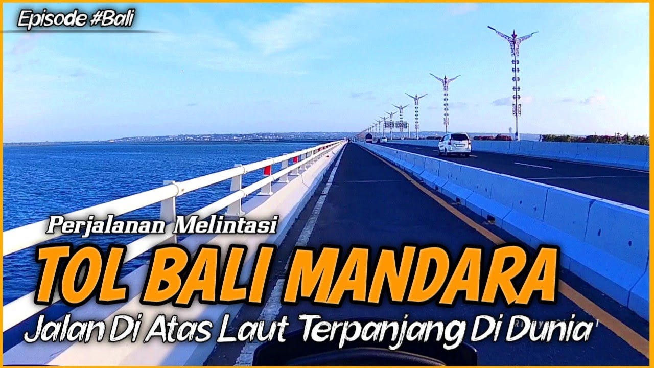 Perjalanan Menuju Tol Di Atas Laut BALI MANDARA Membelah Laut Jalan Di ...