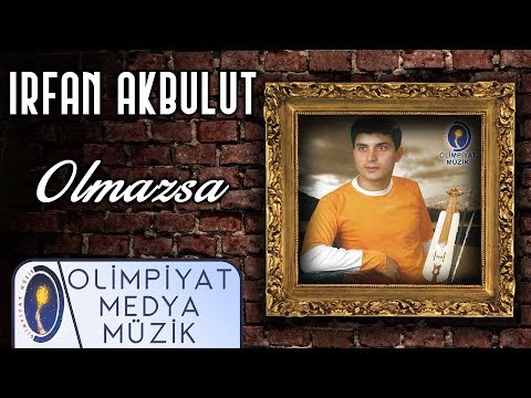 İrfan Akbulut – Olmazsa