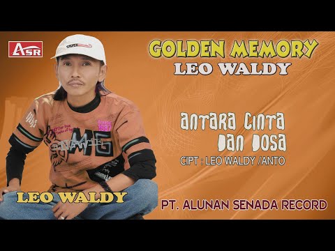 LEO WALDY -  ANTARA CINTA DAN DOSA ( Official Video Musik ) HD