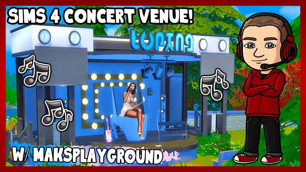 Sims 4 - New Years Eve Concert Venue! (w/ MaksPlayground) - YouTube