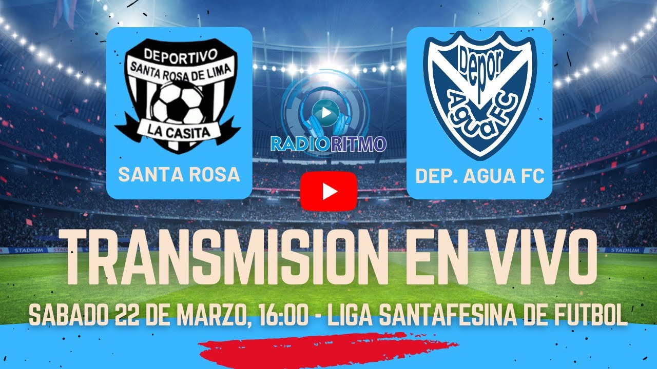 DEP. SANTA ROSA - DEP. AGUA FC EN VIVO! ARRANCA LA LIGA SANTAFESINA ...