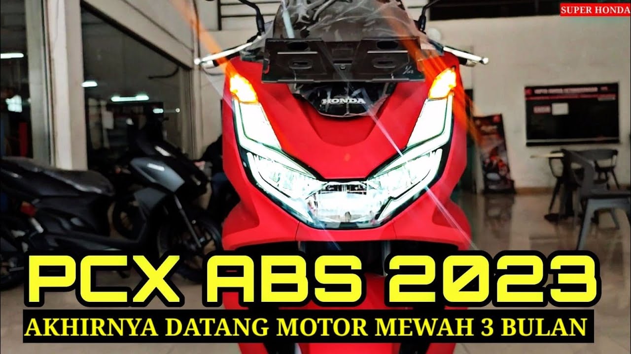 PCX 2023 MEWAH AKHIRNYA DATANG WARNA MERAH VERSI ABS - YouTube