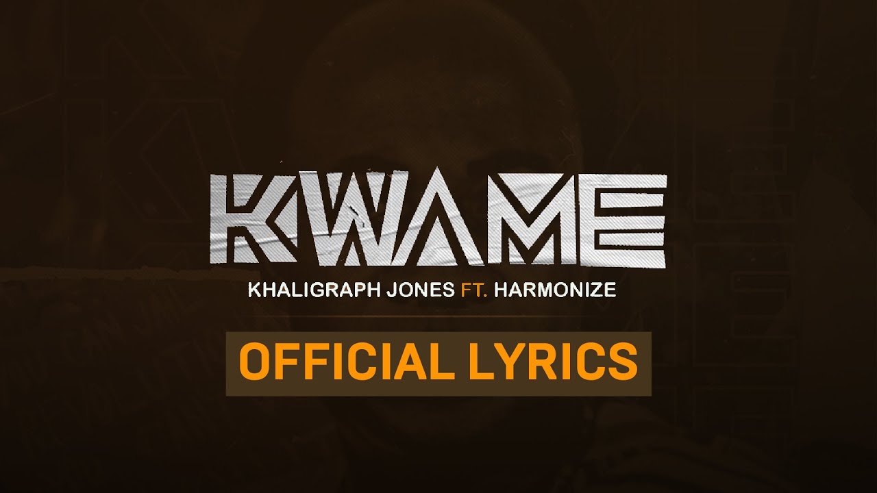 Khaligraph Jones ft Harmonize - KWAME (Official Lyrics) - YouTube