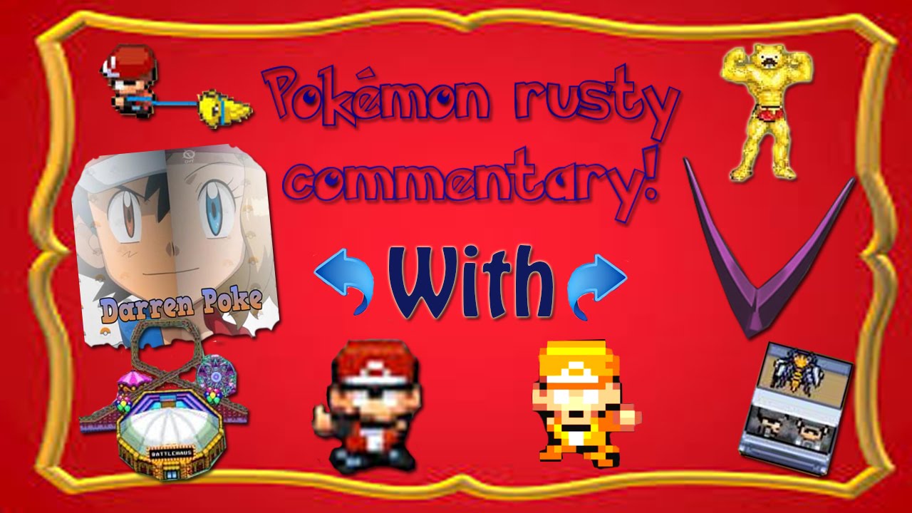 Pokemon rusty Commentary ft: Volkth - YouTube