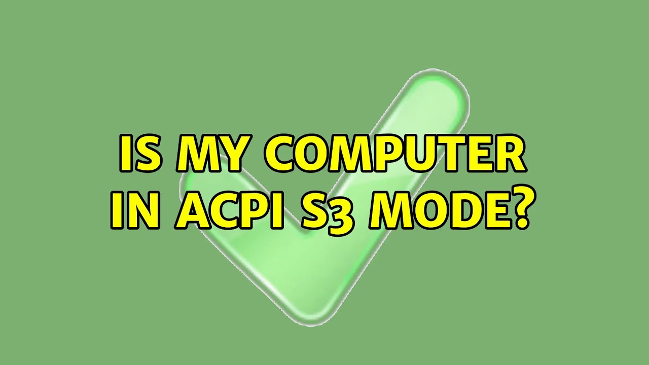 Is my computer in ACPI S3 mode? - YouTube
