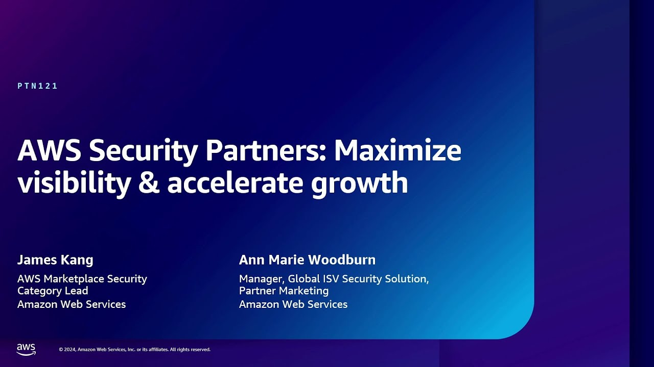 AWS re:Inforce 2024 - AWS Security Partners: Maximize visibility ...