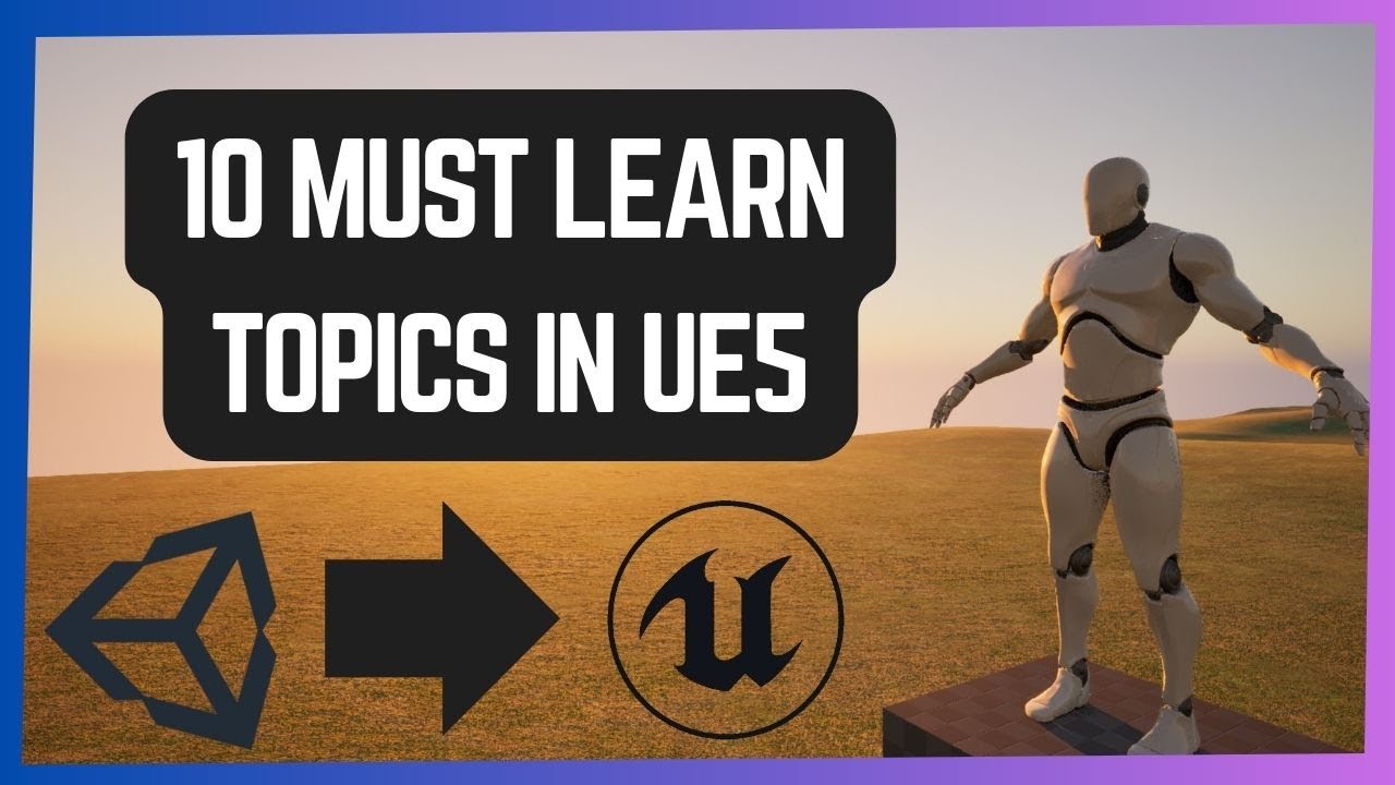 Top 10 Concepts In Unreal Engine 5 For Unity Developers And Beginners 2023 Youtube