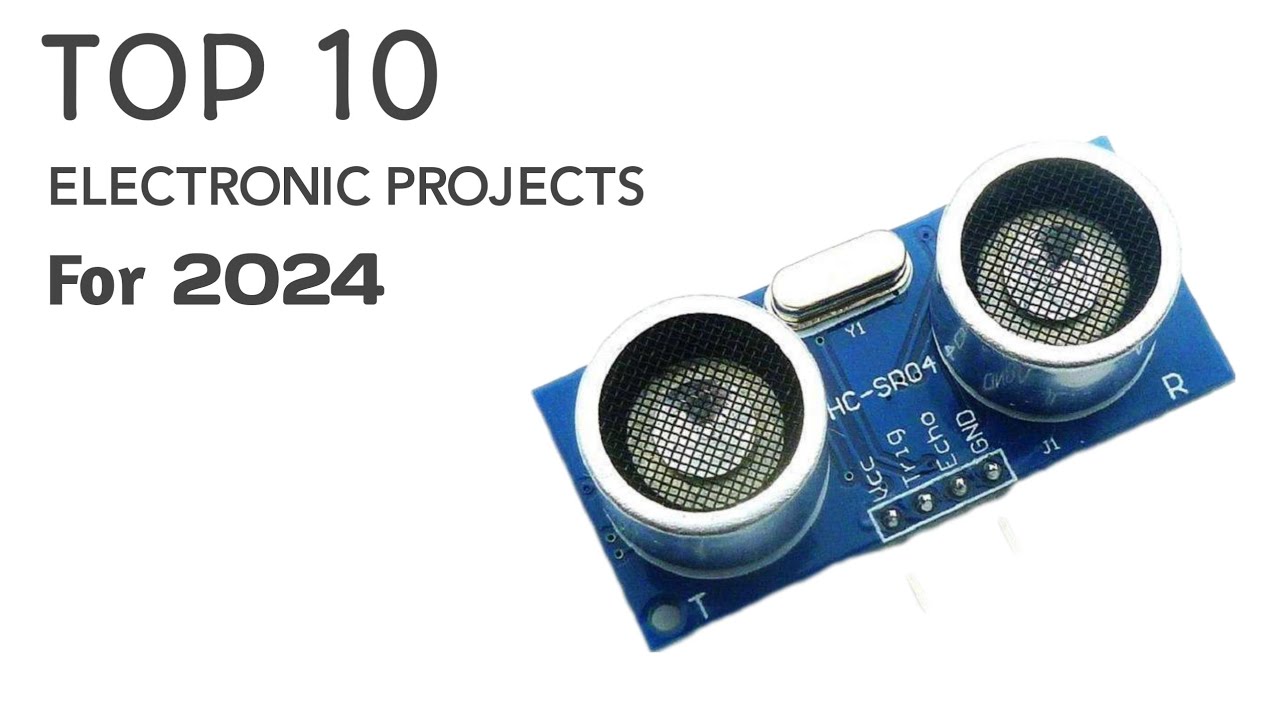 Top 10 Electronics projects 2024 - YouTube