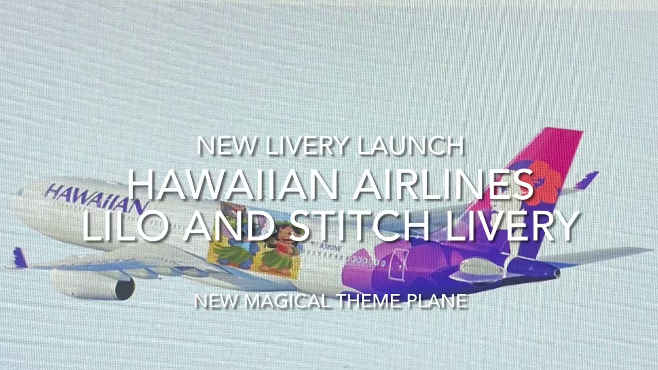 Hawaiian Airlines Disney’s Lilo and Stitch Livery Updated - YouTube