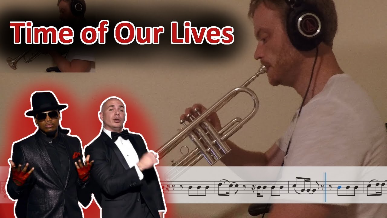 Time of Our Lives - Pitbull ft. Ne-Yo (Trumpet Cover) - YouTube