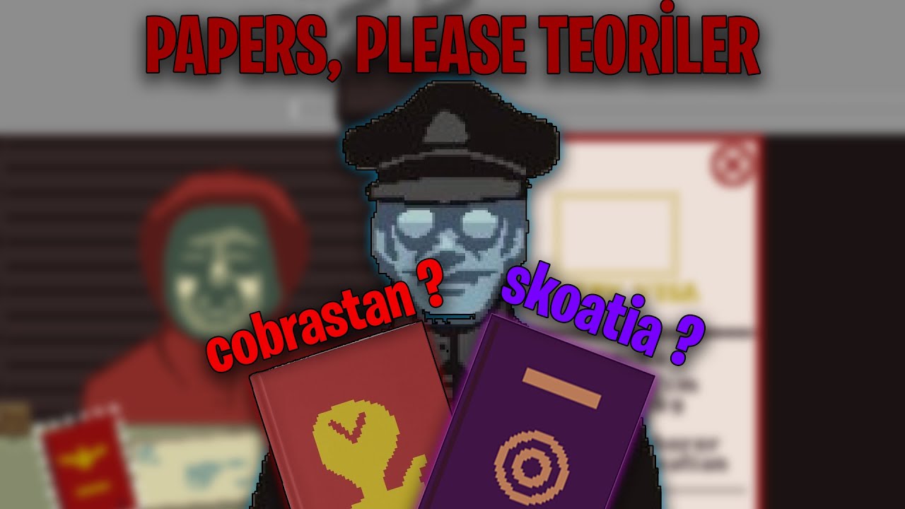 KAYIP ÜLKE SKOATIA | PAPERS, PLEASE - YouTube