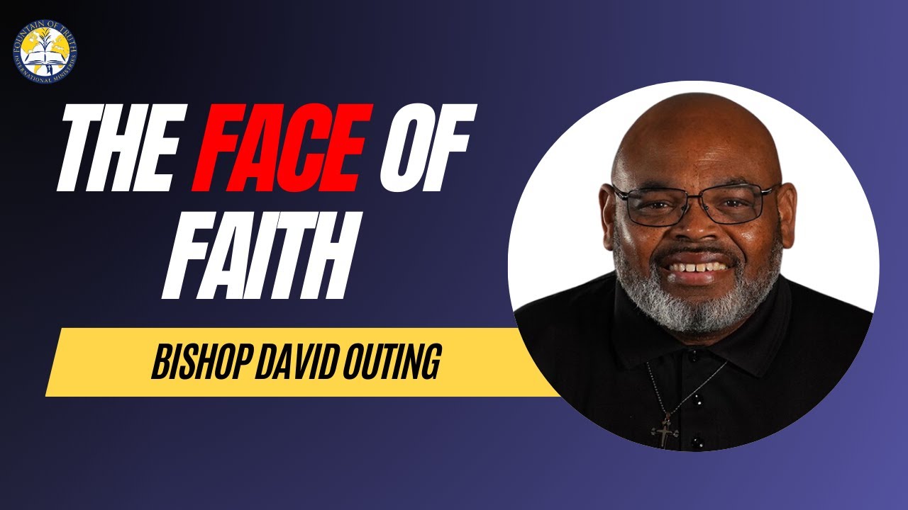 The Face of Faith - Guest Speaker- Bishop David Outing-December 15 ...