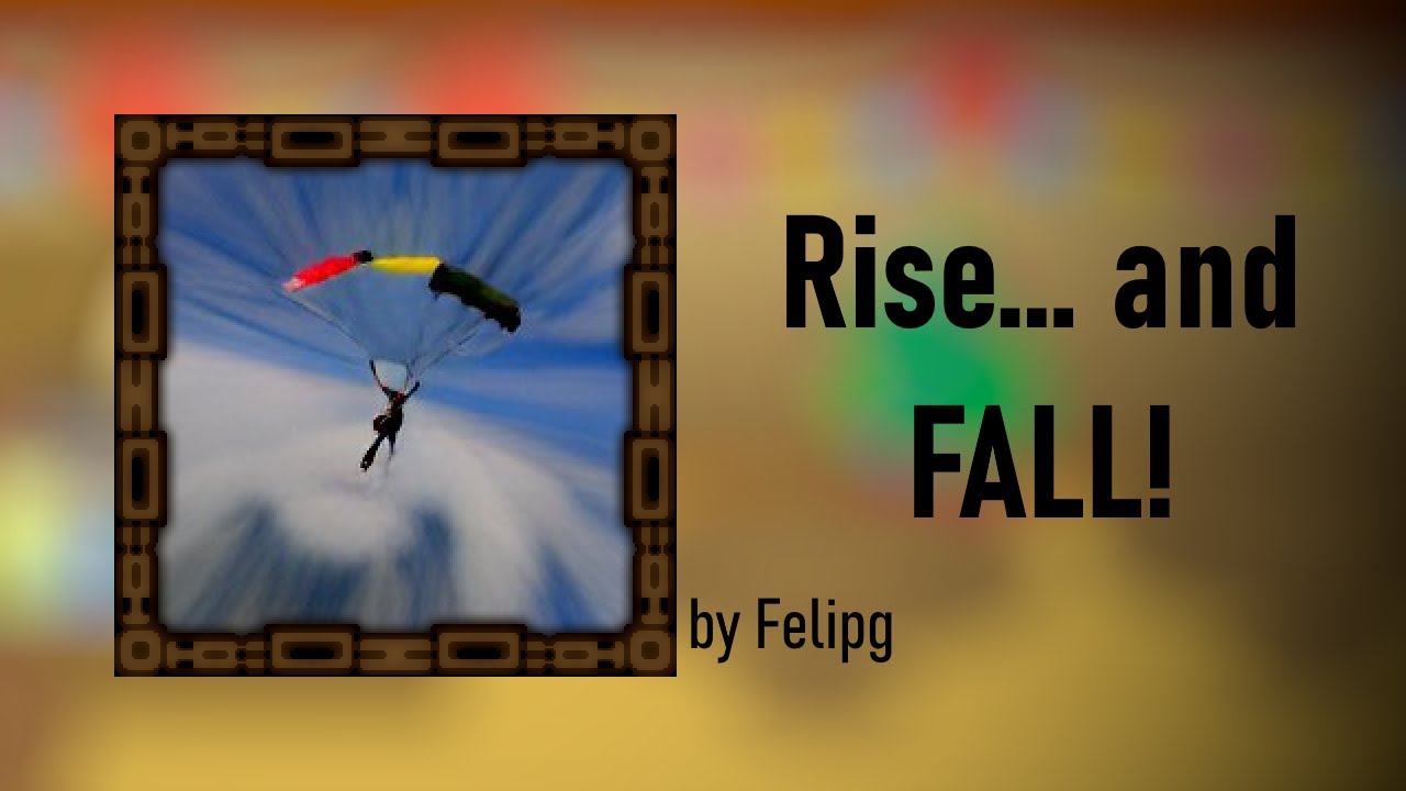 Rise... and FALL! - YouTube
