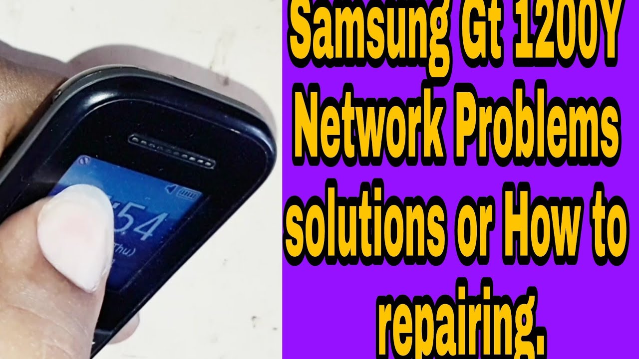 Samsung gt 1200Y Network problems solutions or How to repairing Samsung ...