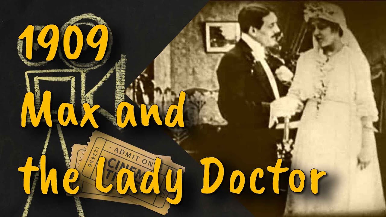 [silent movie] Max and the Lady Doctor (1909) | Max Linder - Comedy ...