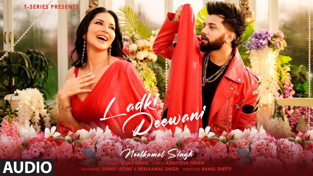 Ladki Deewani (Full Audio): Neelkamal Singh | Sunny Leone | R Jay Kang ...